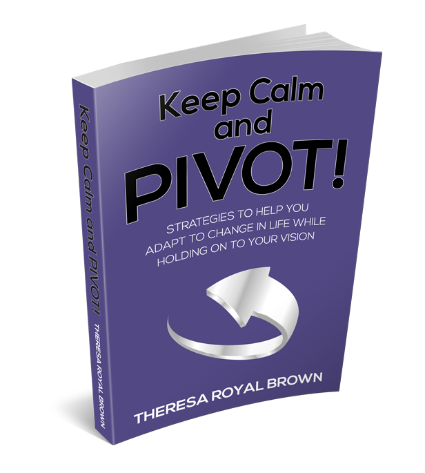 Keep Calm and Pivot – Strategies to help you adapt to change in life ...